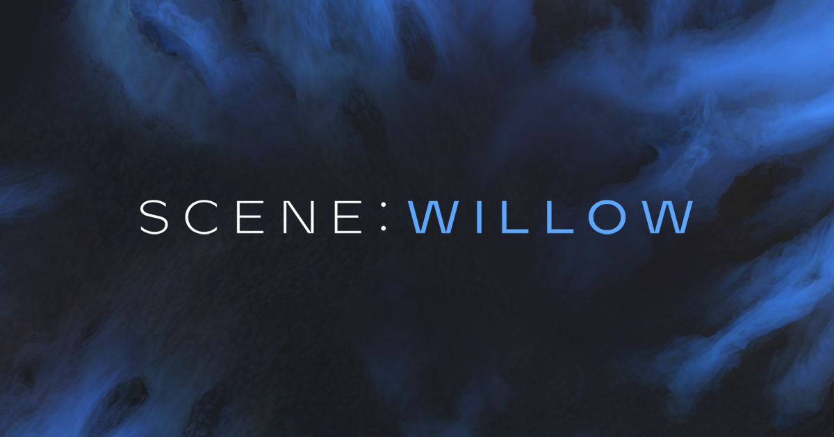 Scene: Willow – ethereal scoring instrument