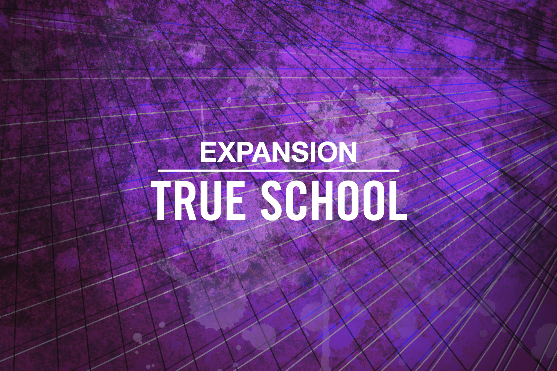 Expansions : True School | Komplete